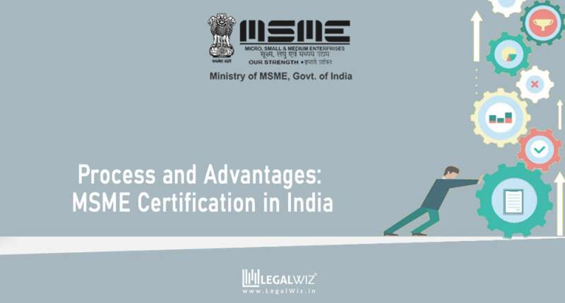 Process and Advantages of MSME certification in India | LegalWiz.in