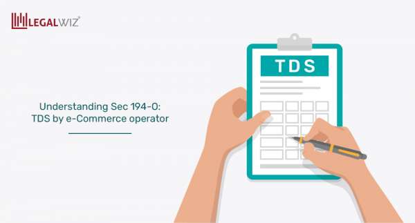 Navigating Section 194O TDS for E-commerce Payments | LegalWiz.in