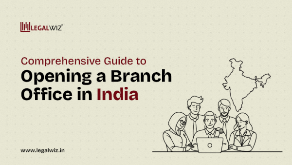 Steps to Opening a Branch Office in India - LegalWiz.in