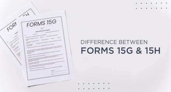 Difference Between Form 15G and Form 15H - LegalWiz.in