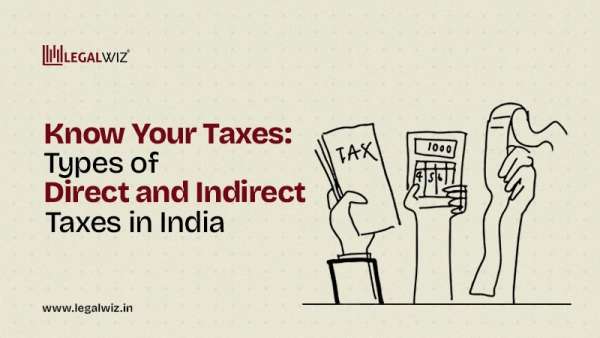 Direct & Indirect Taxes in India: A Complete Guide | LegalWiz.in