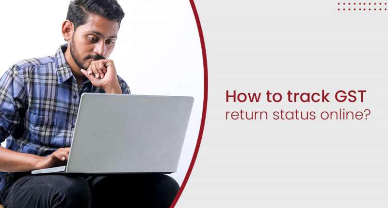 How to Track GST Return Status Online? - LegalWiz.in