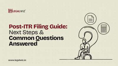 What to Do After Filing ITR | A Complete Guide | LegalWiz.in