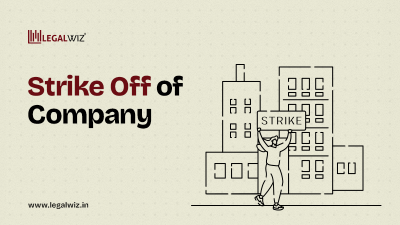 Understanding the Strike Off of a Company - LegalWiz.in