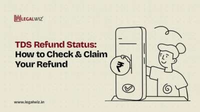 TDS Refund Guide: Status Check & Claim Process 2025 | LegalWiz.in
