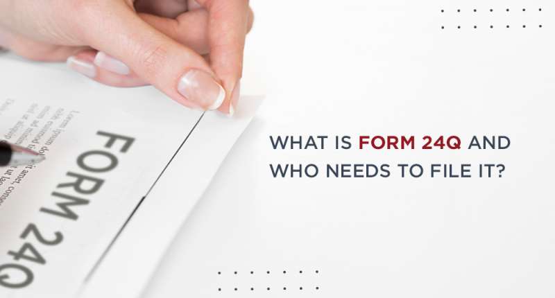 What is Form 24Q and who needs to file it? - LegalWiz.in