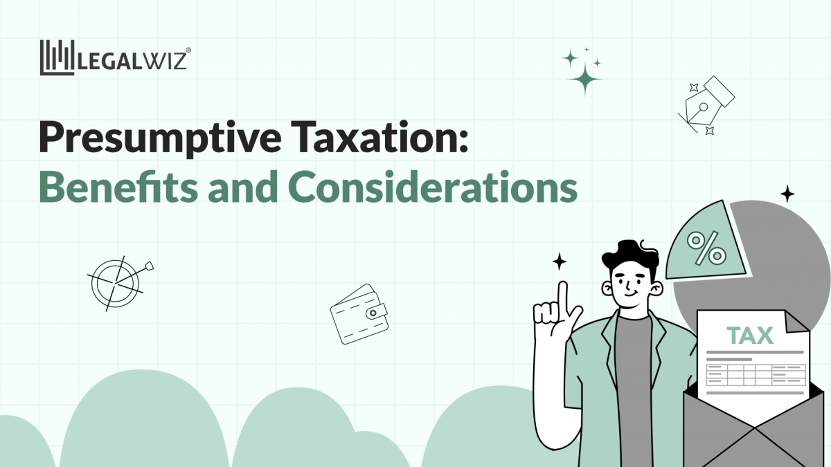 Presumptive Taxation: Benefits and Considerations - LegalWiz.in