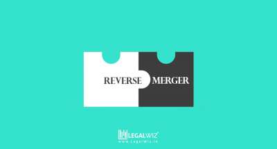 Reverse Merger: Features, Challenges and Pros & Cons | LegalWiz.in